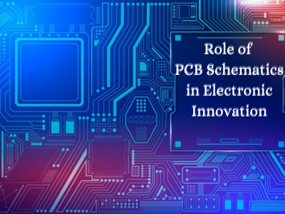 Role of PCB Schematics in Electronic Innovation